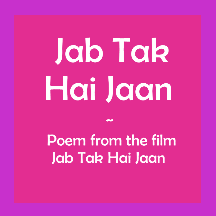“Jab Tak Hai Jaan” Poem with English Translation (From the film Jab Tak ...